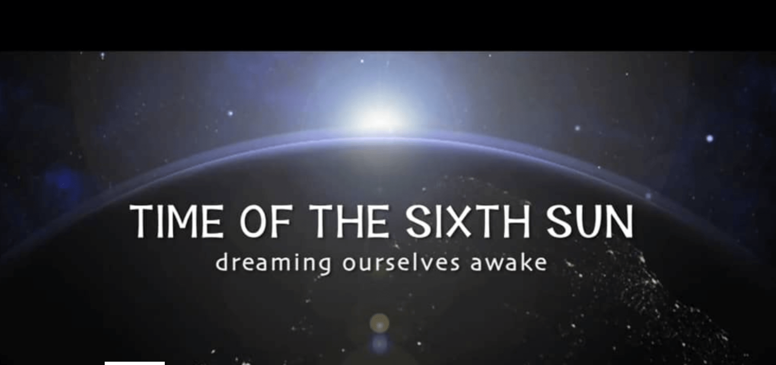 Time of the Sixth Sun - Prepare For Change