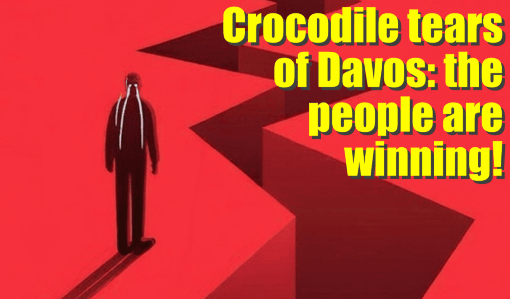 Crocodile tears of Davos: the people are winning! - Prepare For Change